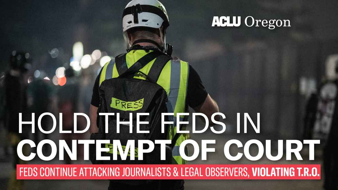 ACLU Asks Court to Hold Federal Agents in Contempt for Violating ... ACLU Asks Court to Hold Federal Agents in Contempt for Violating ...